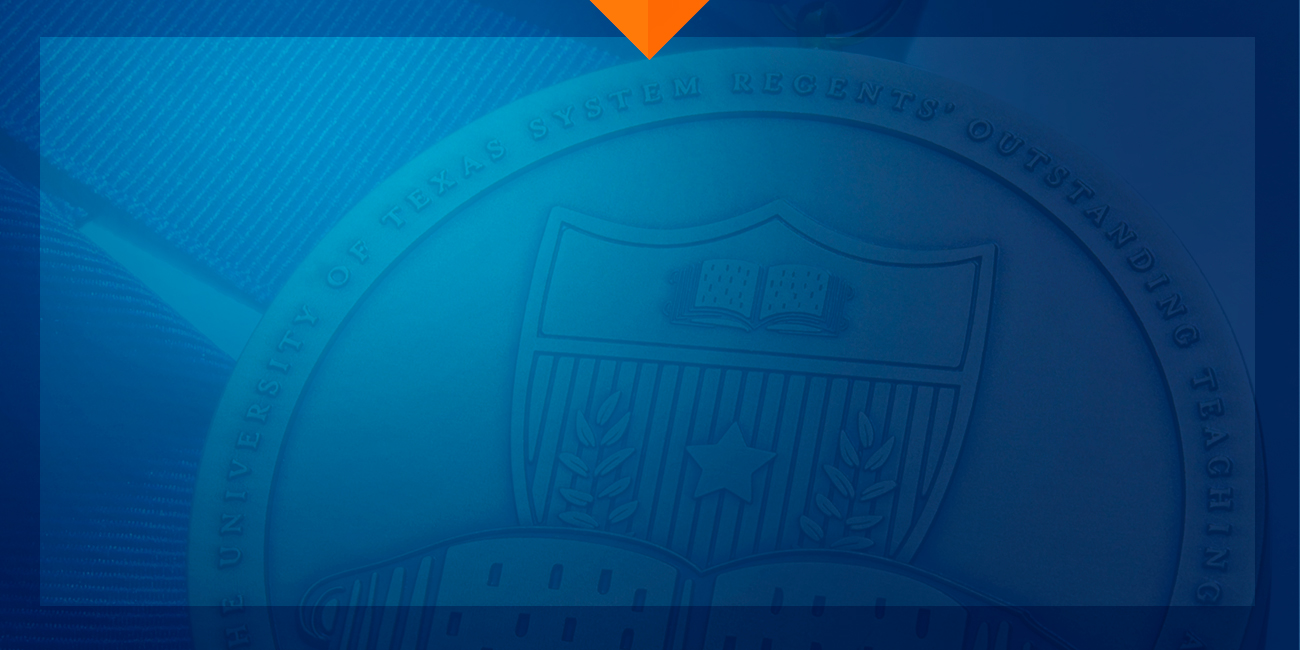 UT System Regents’ awards for innovative, outstanding teaching approach ...